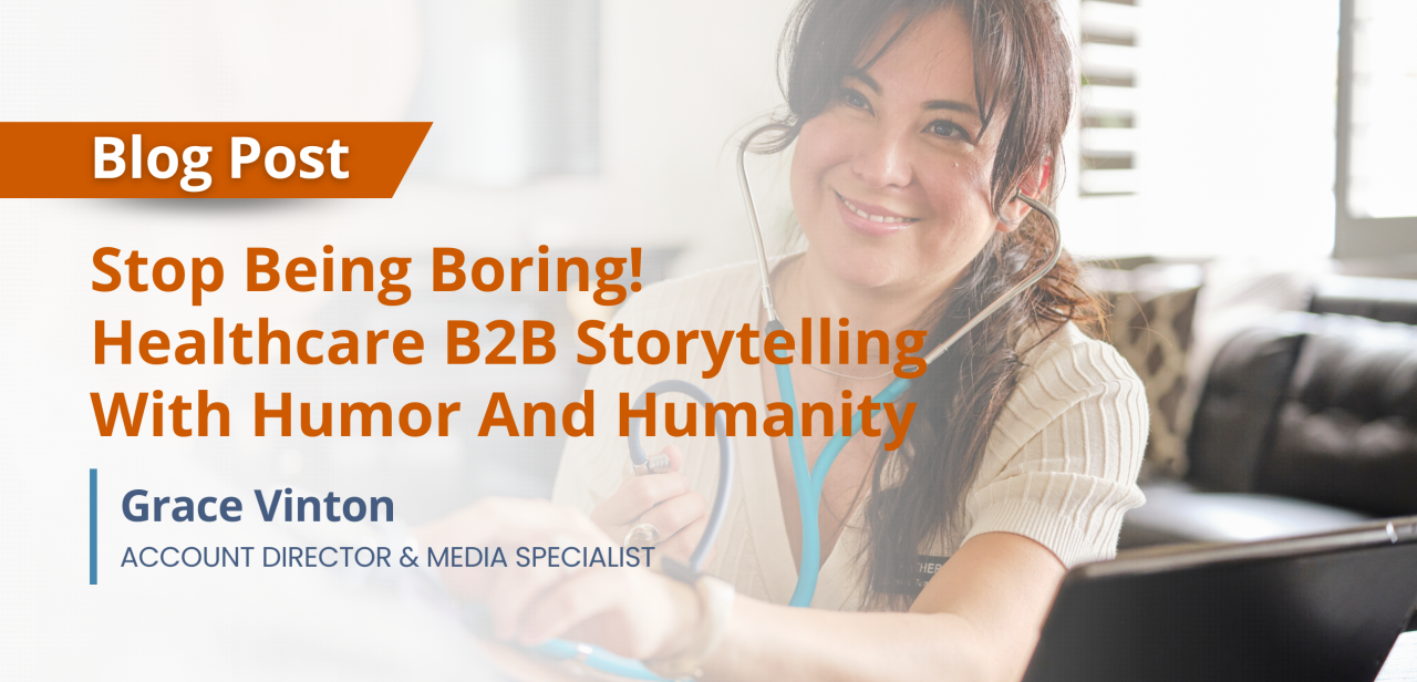 Stop Being Boring! Healthcare B2B Storytelling With Humor and Humanity ...