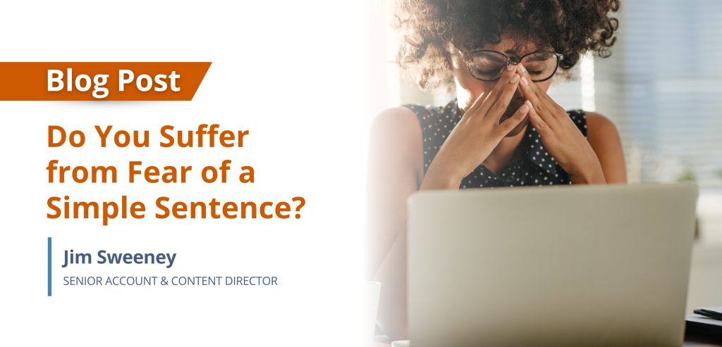 Do You Suffer from Fear of a Simple Sentence? - Amendola Communications